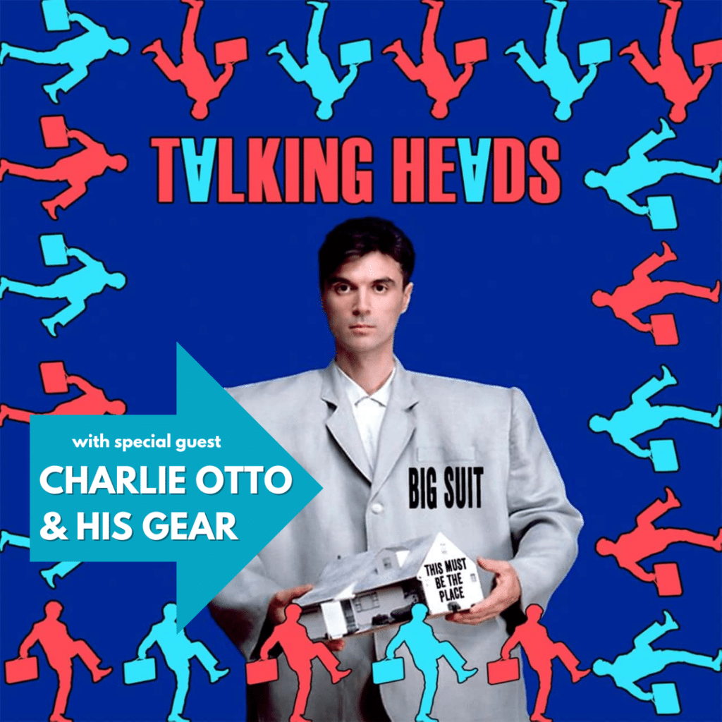 BIG SUIT, ALL-STAR TRIBUTE TO TALKING HEADS WITH SPECIAL GUEST CHARLIE ...
