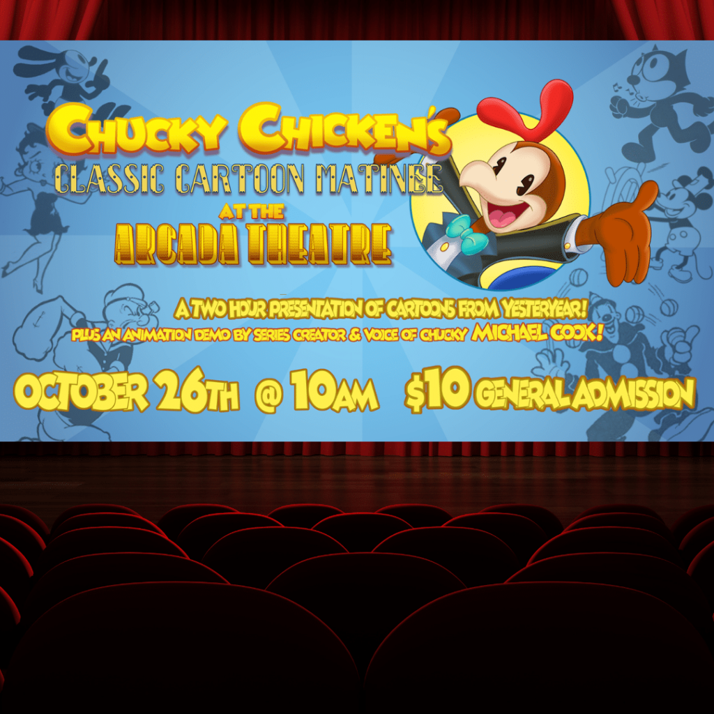 CHUCKY CHICKEN’S ANIMATED ARCADA - Arcada Theatre