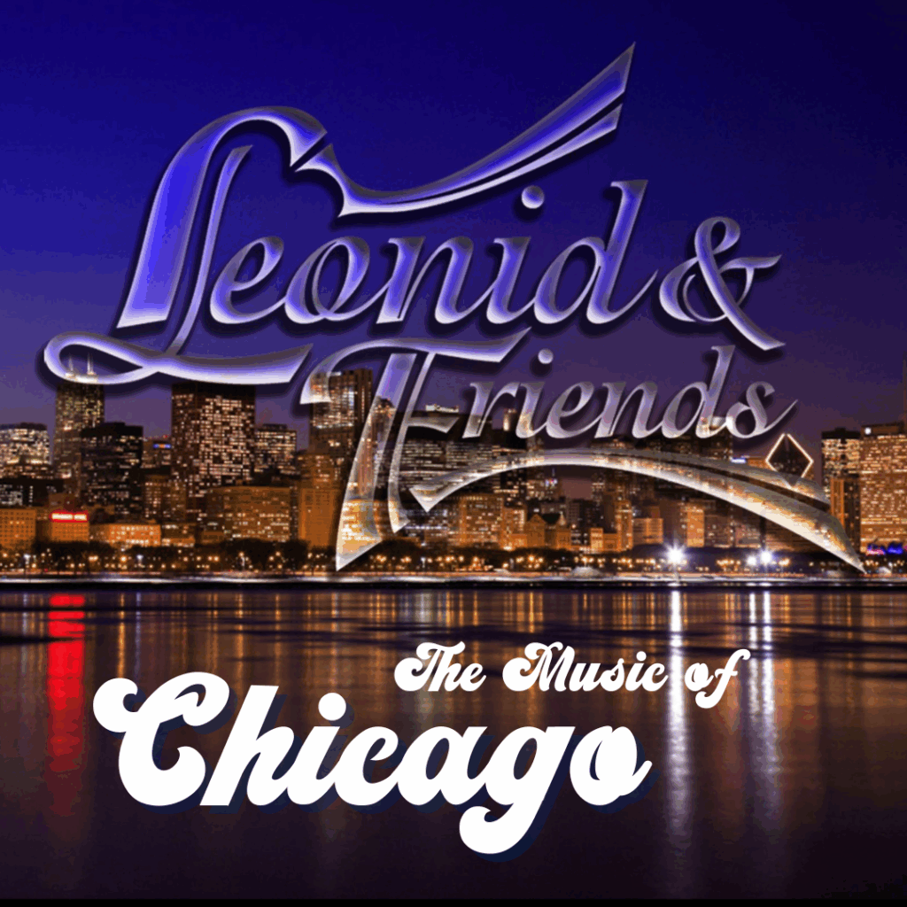 LEONID & FRIENDS: THE MUSIC OF CHICAGO - Arcada Theatre
