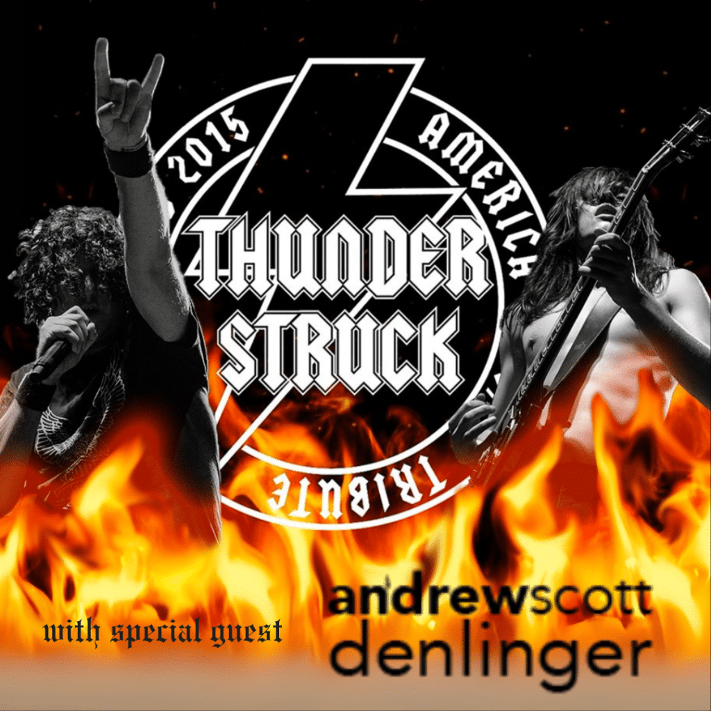 THUNDERSTRUCK – AMERICA’S AC/DC TRIBUTE with SPECIAL GUEST ANDREW SCOTT ...