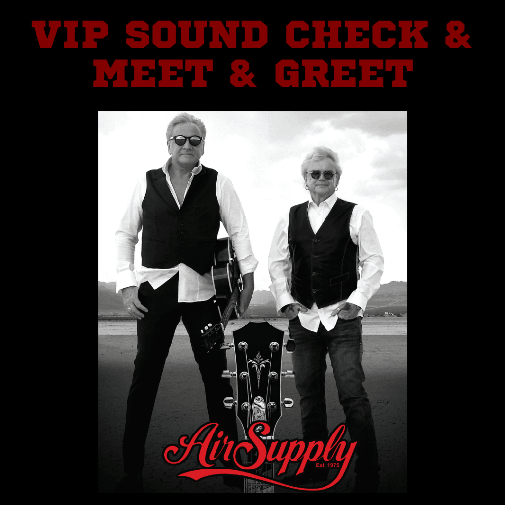 VIP Sound Check and Meet & Greet - Air Supply - Arcada Theatre